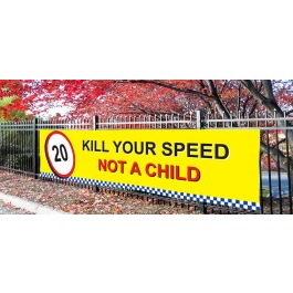 School Printed Banner - Kill Your Speed Not A Child | Discount Displays