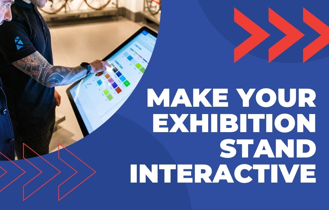 How To Make Your Exhibition Stand More Interactive - Discount Displays Blog